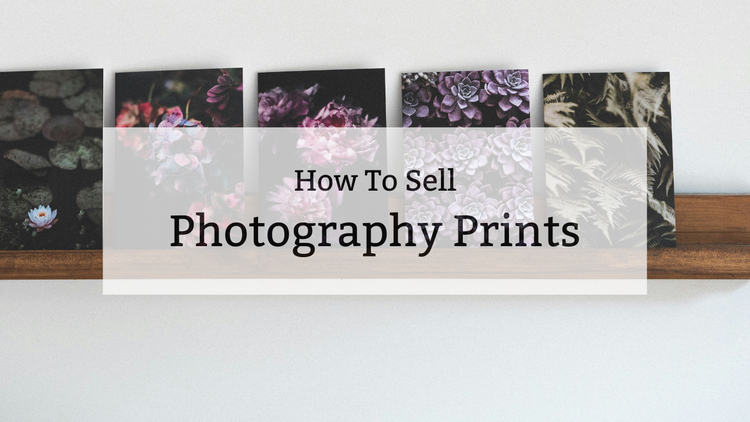 How to Sell Photography Prints - Step By Step Guide! 💰 🖼️ | Learn How ...
